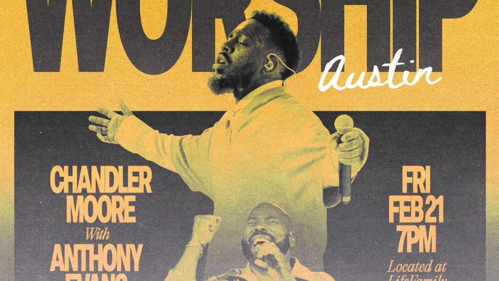 Life Austin Events | A Night of Worship With Chandler Moore And Anthony ...